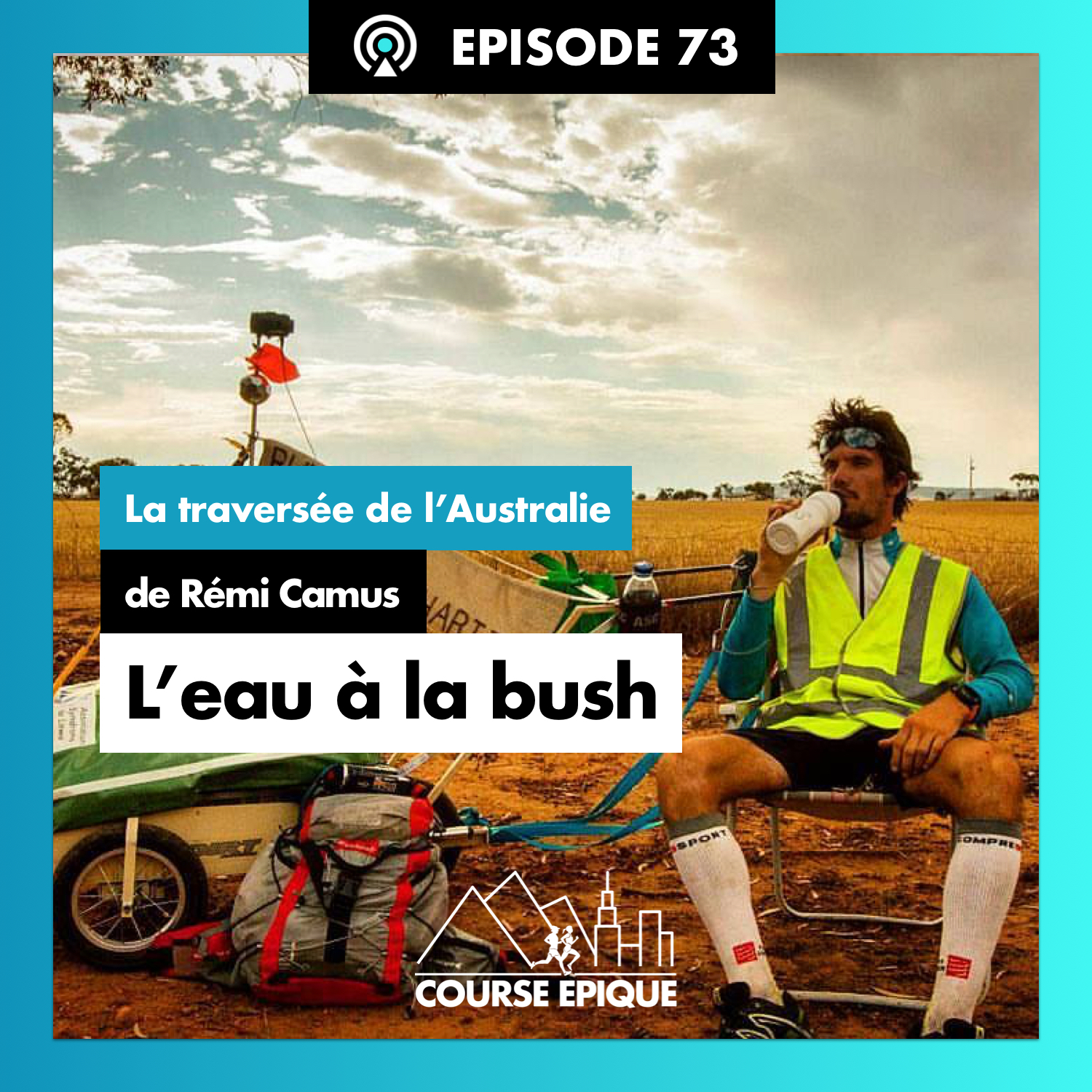 #73 "L'eau à la bush", la traversée de l'Australie en courant de Rémi Camus